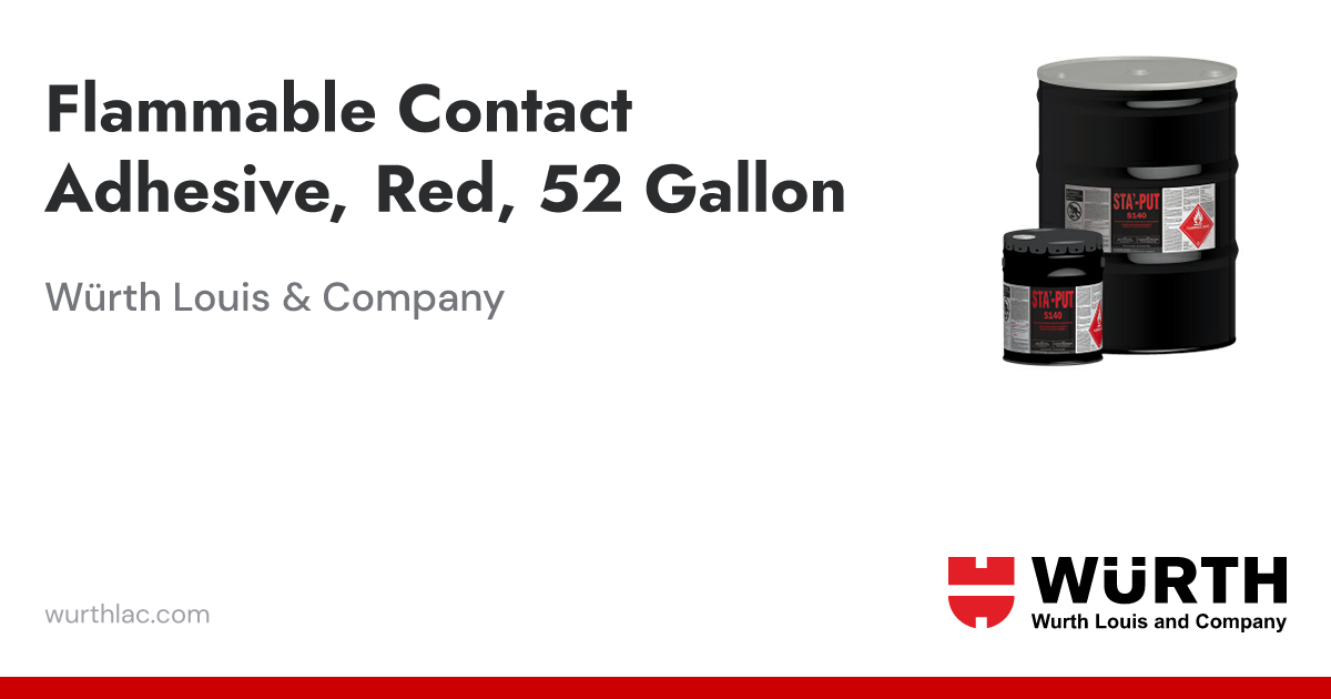 Flammable Contact Adhesive, Red, 52 Gallon | Würth Louis & Company