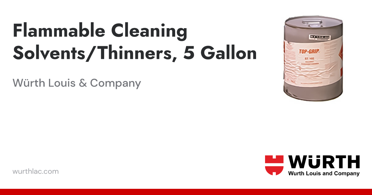 Flammable Cleaning Solvents/Thinners, 5 Gallon | Würth Louis & Company