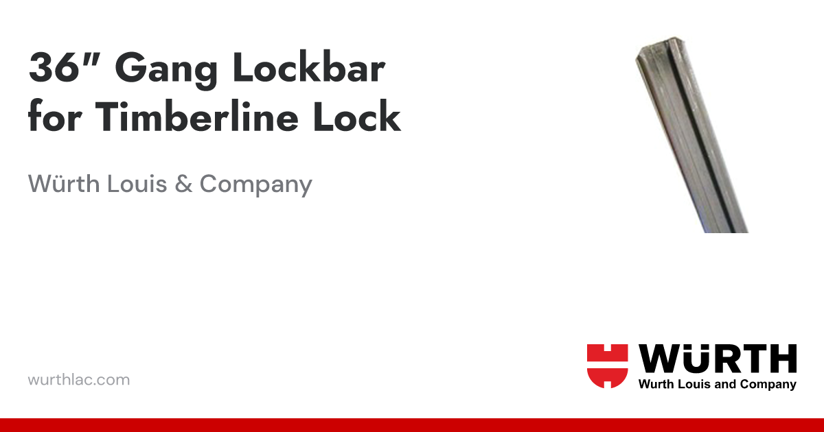 36" Gang Lockbar for Timberline Lock | Würth Louis & Company