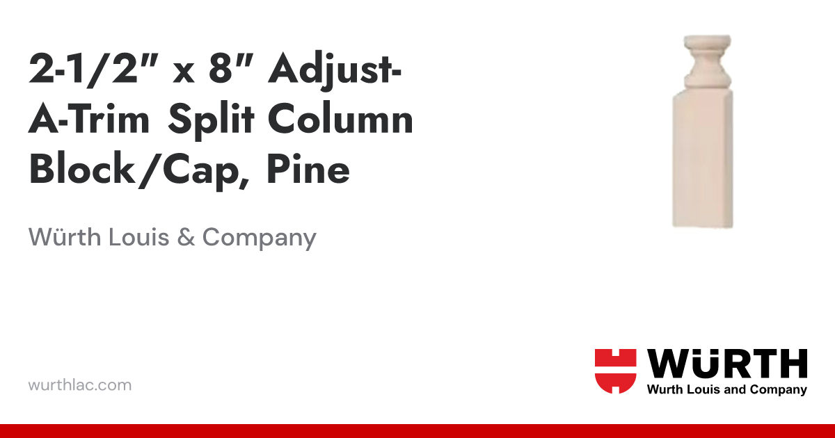 2-1/2" x 8" Adjust-A-Trim Split Column Block/Cap, Pine | Würth Louis ...