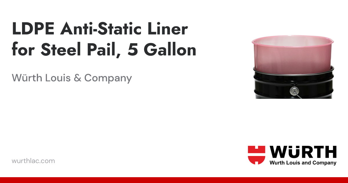 LDPE Anti-Static Liner for Steel Pail, 5 Gallon | Würth Louis & Company
