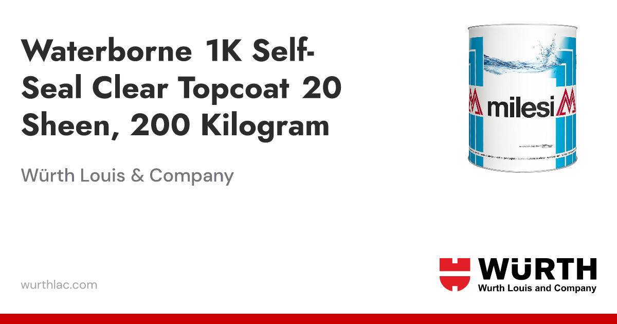 Waterborne 1K Self-Seal Clear Topcoat 20 Sheen, 200 Kilogram | Würth ...