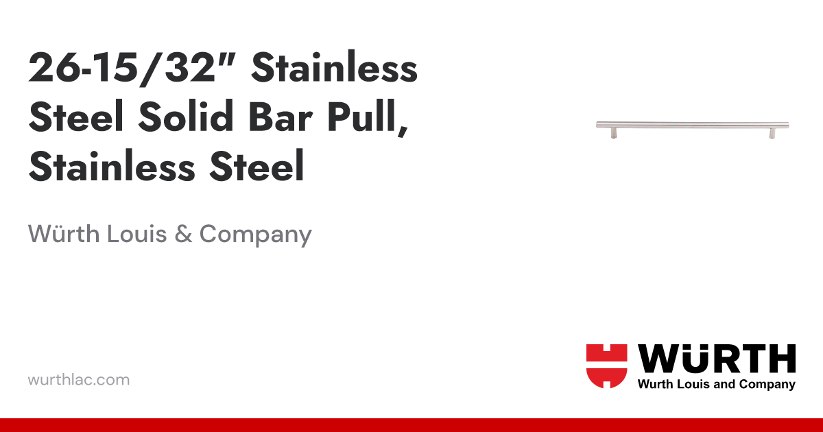 26-15/32" Stainless Steel Solid Bar Pull, Stainless Steel | Würth Louis ...