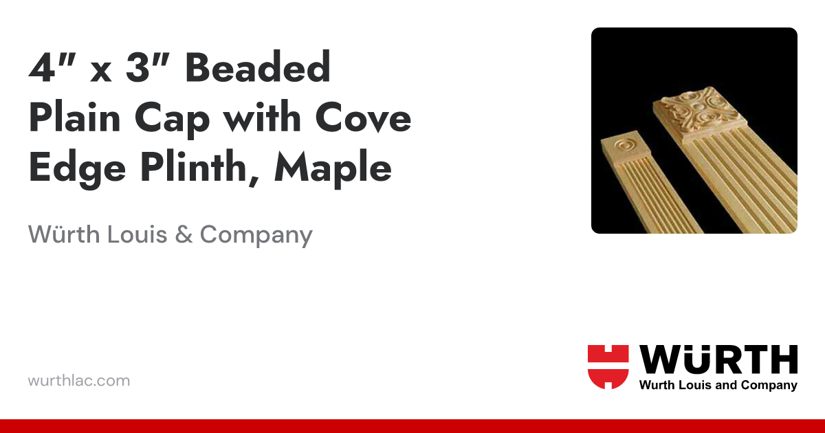 4" x 3" Beaded Plain Cap with Cove Edge Plinth, Maple | Würth Louis ...