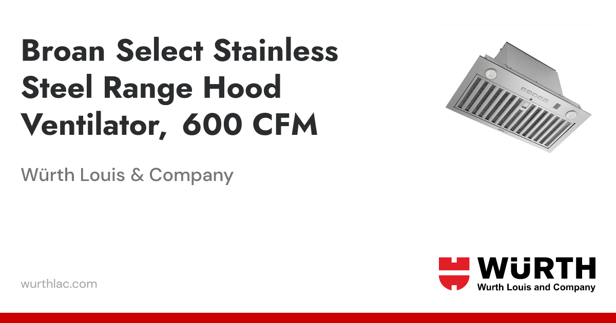 Broan Select Stainless Steel Range Hood Ventilator, 600 CFM | Würth ...