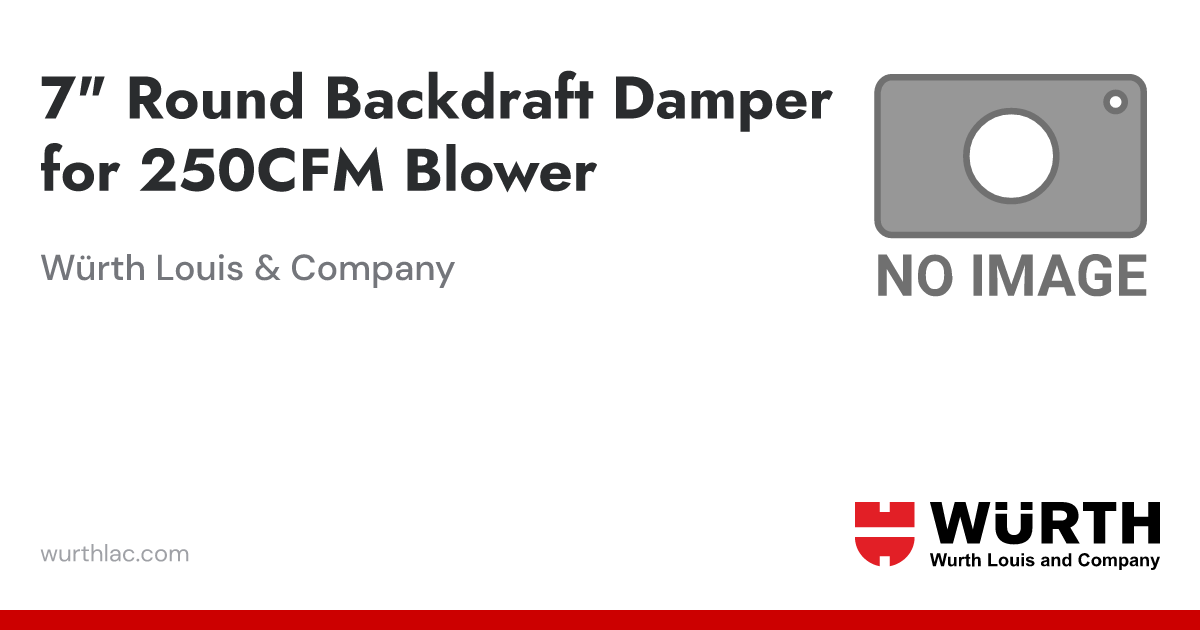 7" Round Backdraft Damper for 250CFM Blower | Würth Louis & Company