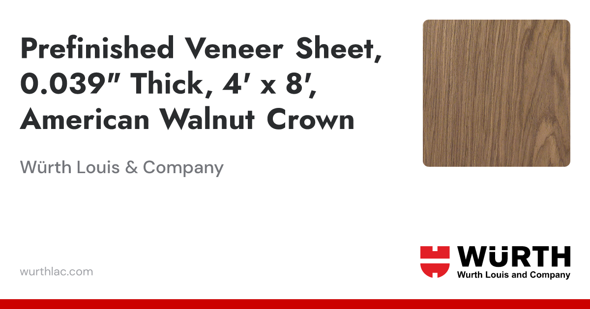 Prefinished Veneer Sheet, 0.039" Thick, 4' x 8', American Walnut Crown | Würth Louis & Company