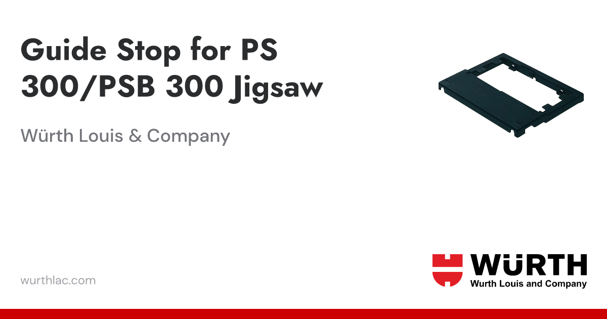 Guide Stop for PS 300/PSB 300 Jigsaw | Würth Louis & Company