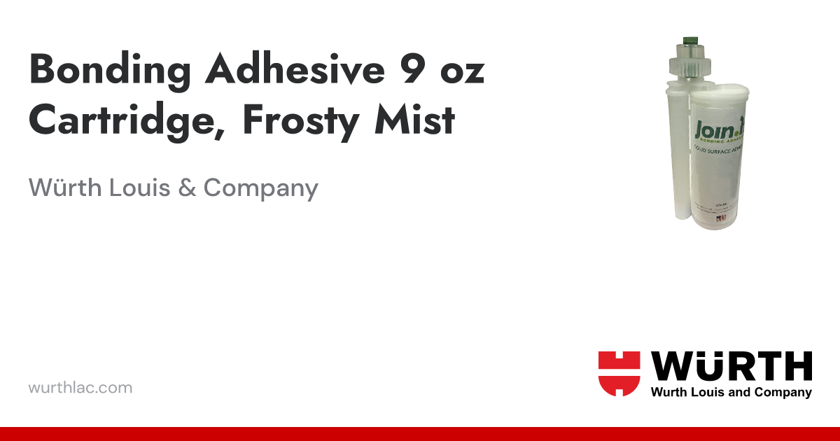 Bonding Adhesive 9 oz Cartridge, Frosty Mist | Würth Louis & Company