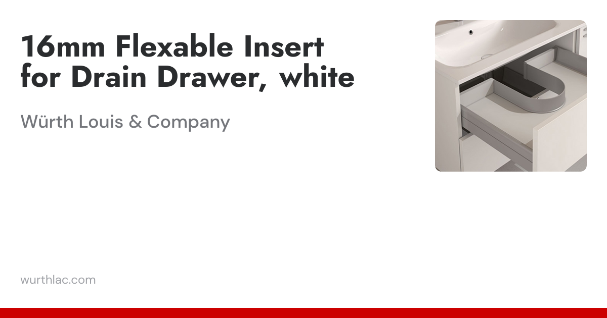 16mm Flexable Insert for Drain Drawer, white | Würth Louis & Company