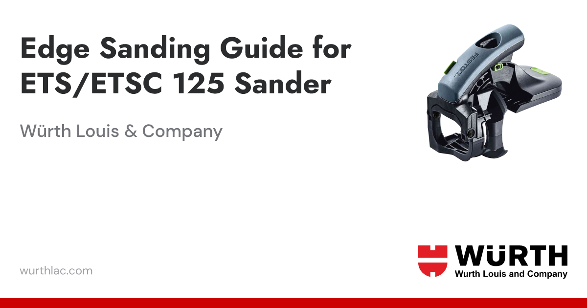 Edge Sanding Guide for ETS/ETSC 125 Sander | Würth Louis & Company