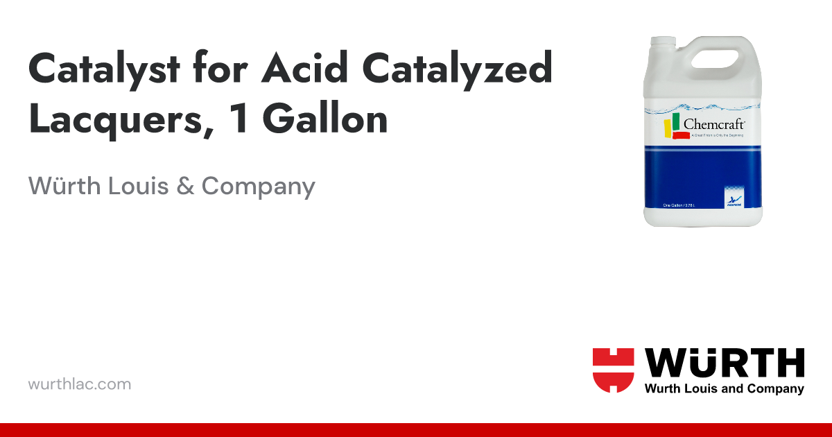 Catalyst for Acid Catalyzed Lacquers, 1 Gallon | Würth Louis & Company
