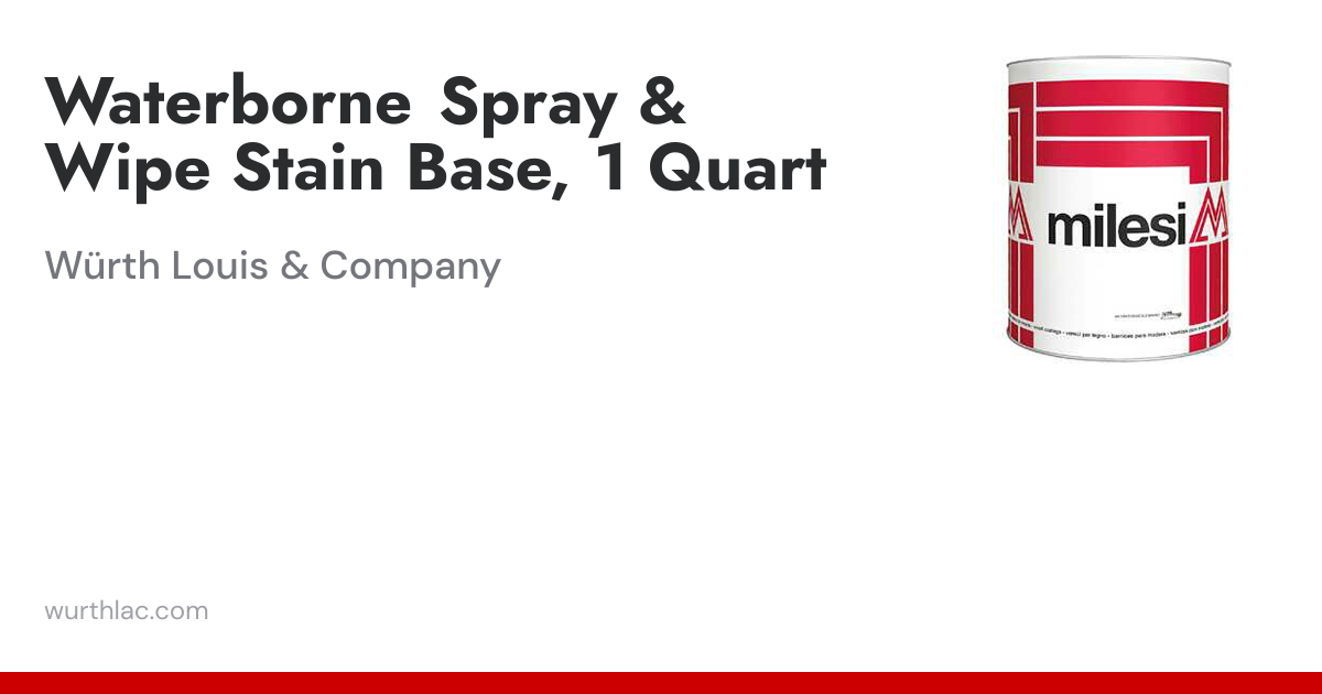 Waterborne Spray & Wipe Stain Base, 1 Quart | Würth Louis & Company