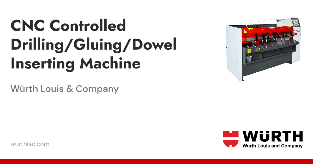 CNC Controlled Drilling/Gluing/Dowel Inserting Machine | Würth Louis ...