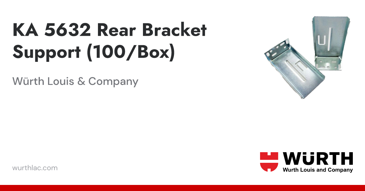 KA 5632 Rear Bracket Support (100/Box) | Würth Louis & Company