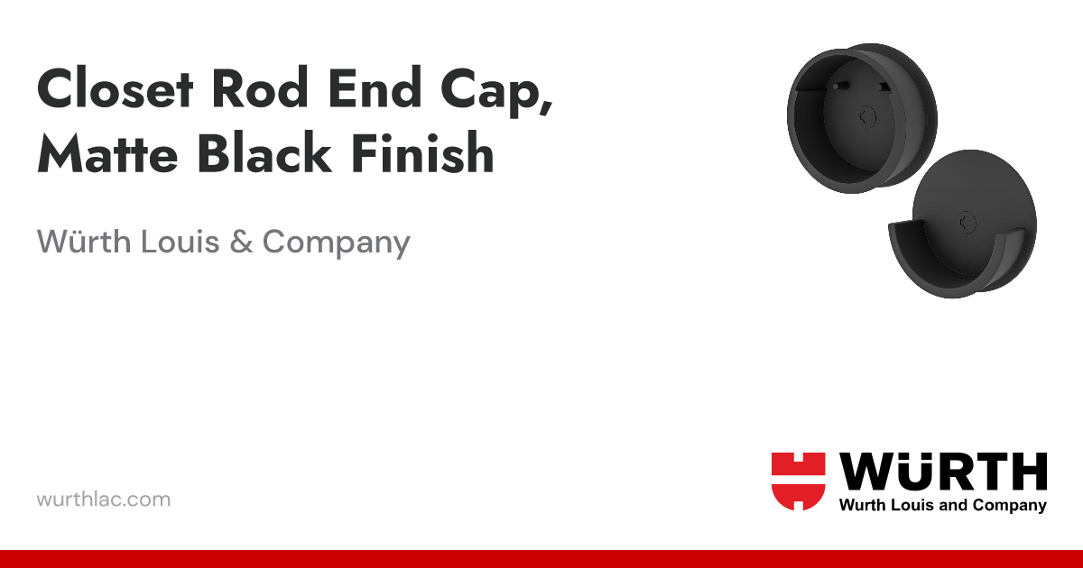 Closet Rod End Cap, Matte Black Finish | Würth Louis & Company