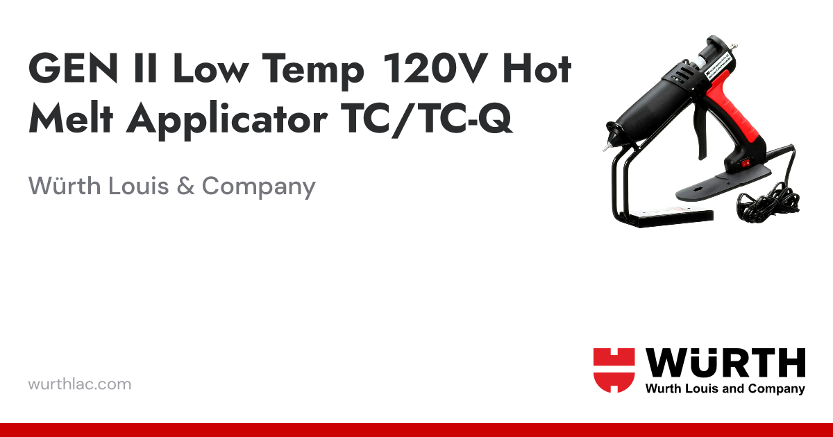 GEN II Low Temp 120V Hot Melt Applicator TC/TC-Q | Würth Louis & Company