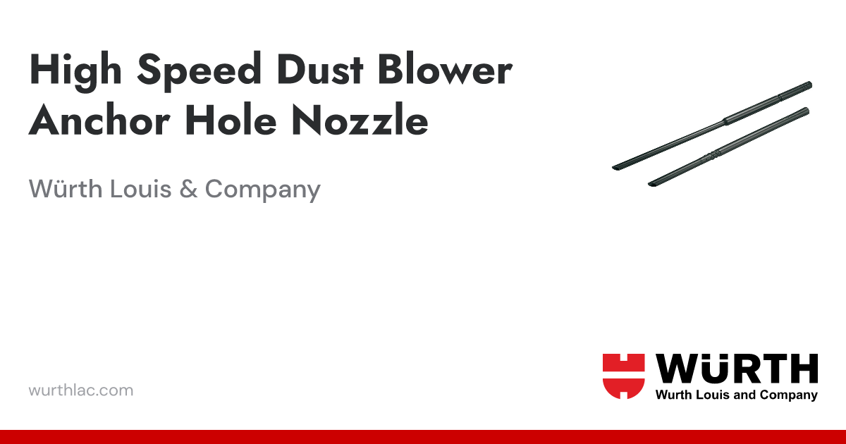 High Speed Dust Blower Anchor Hole Nozzle | Würth Louis & Company