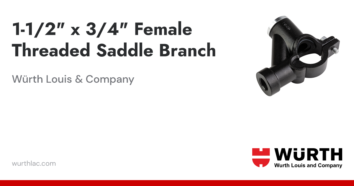 1-1/2" x 3/4" Female Threaded Saddle Branch | Würth Louis & Company