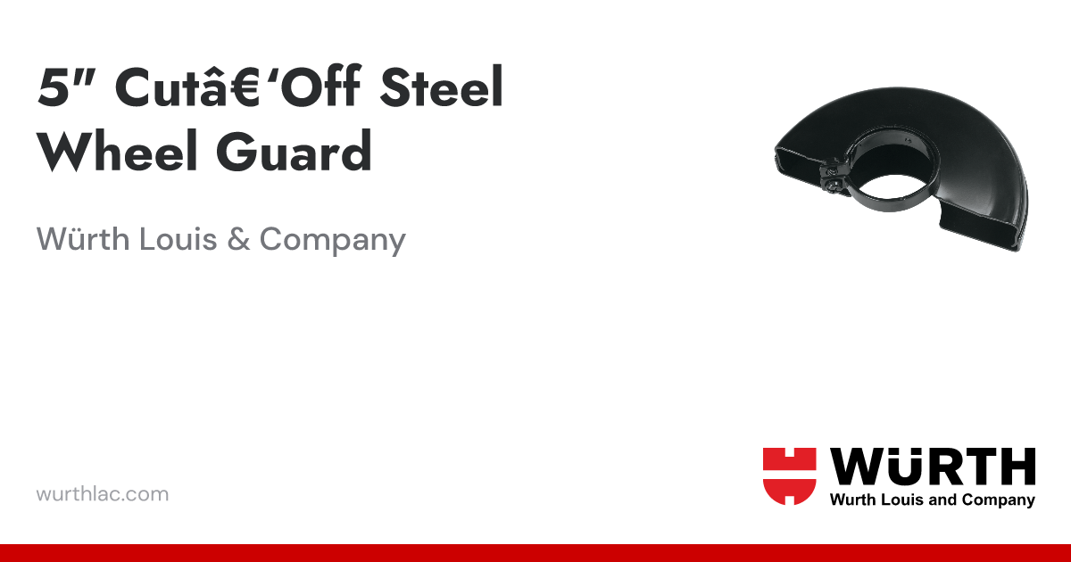 5" Cutâ€‘Off Steel Wheel Guard | Würth Louis & Company
