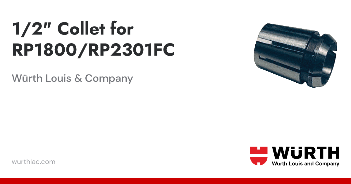 1/2" Collet for RP1800/RP2301FC | Würth Louis & Company