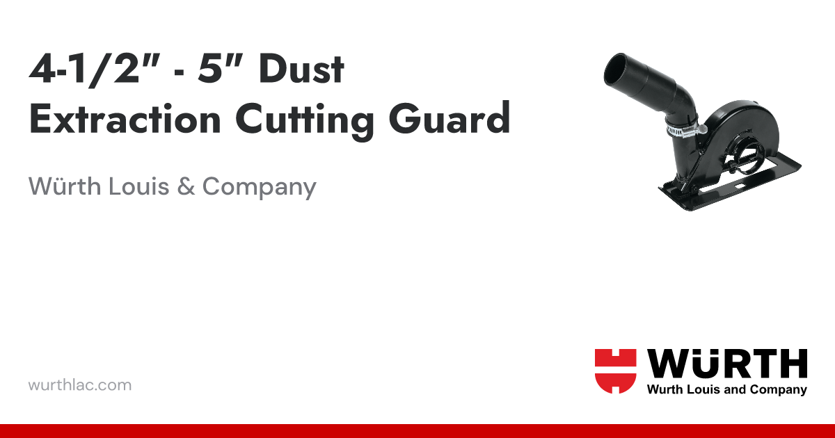 4-1/2" - 5" Dust Extraction Cutting Guard | Würth Louis & Company