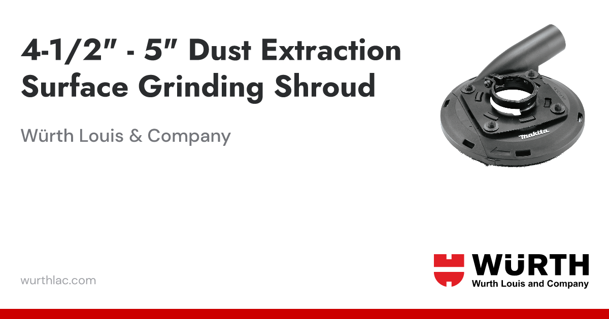 4-1/2" - 5" Dust Extraction Surface Grinding Shroud | Würth Louis & Company