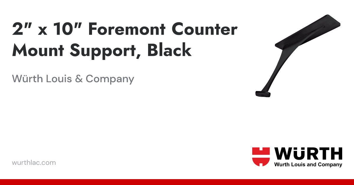 2" x 10" Foremont Counter Mount Support, Black | Würth Louis & Company