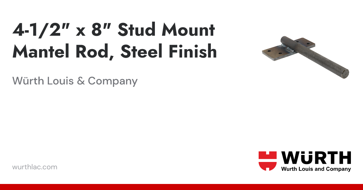 4-1/2" x 8" Stud Mount Mantel Rod, Steel Finish | Würth Louis & Company