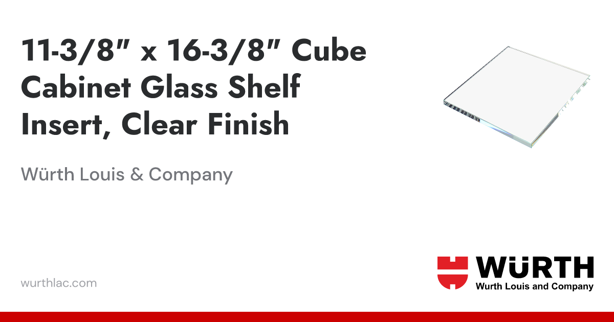 11-3/8" x 16-3/8" Cube Cabinet Glass Shelf Insert, Clear Finish | Würth ...