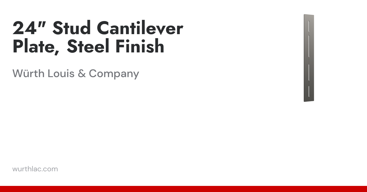24" Stud Cantilever Plate, Steel Finish | Würth Louis & Company