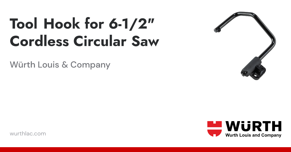 Tool Hook for 6-1/2" Cordless Circular Saw | Würth Louis & Company