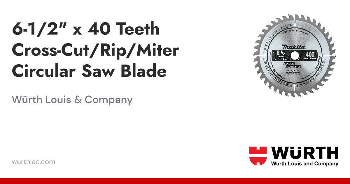 6-1/2" x 40 Teeth Cross-Cut/Rip/Miter Circular Saw Blade | Würth Louis ...