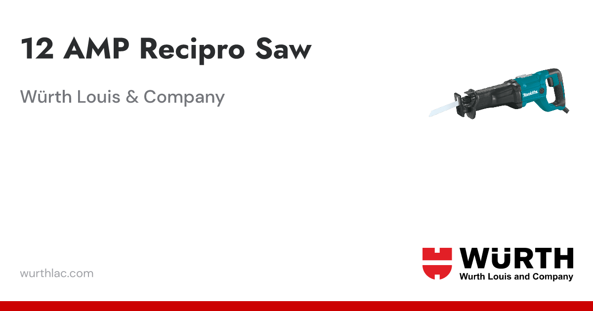 12 AMP Recipro Saw | Würth Louis & Company