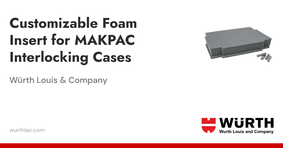 Customizable Foam Insert for MAKPAC Interlocking Cases | Würth Louis ...