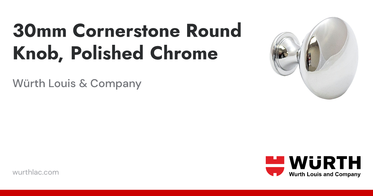 30mm Cornerstone Round Knob, Polished Chrome | Würth Louis & Company