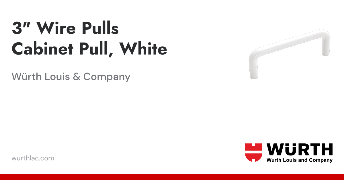 3" Wire Pulls Cabinet Pull, White | Würth Louis & Company