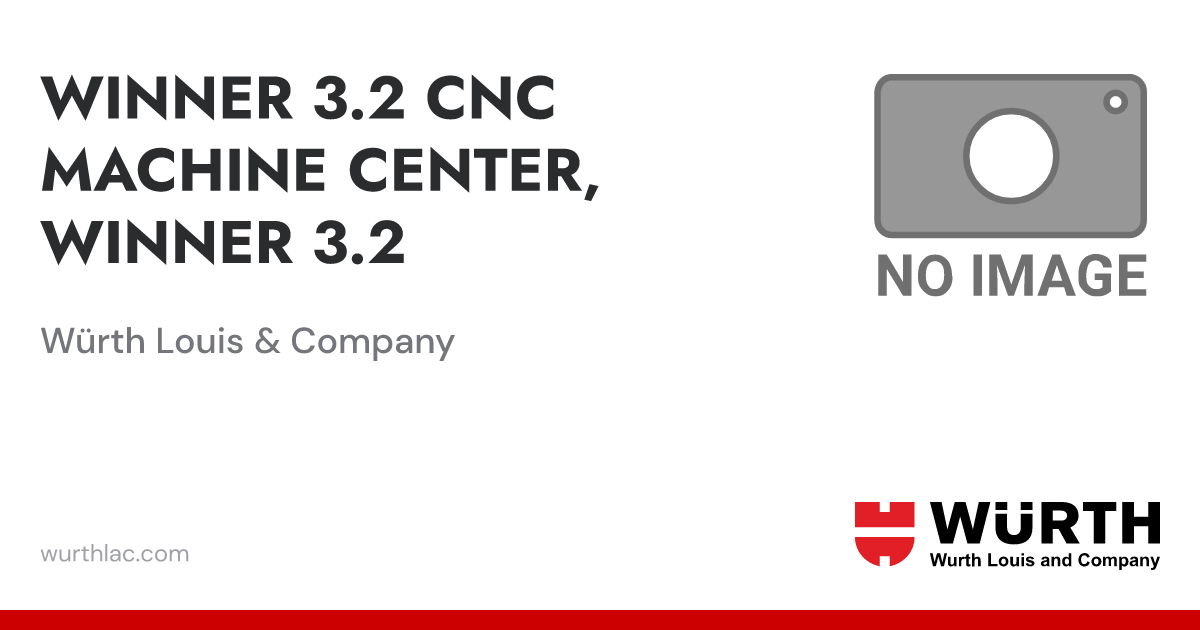 WINNER 3.2 CNC MACHINE CENTER, WINNER 3.2 | Würth Louis & Company