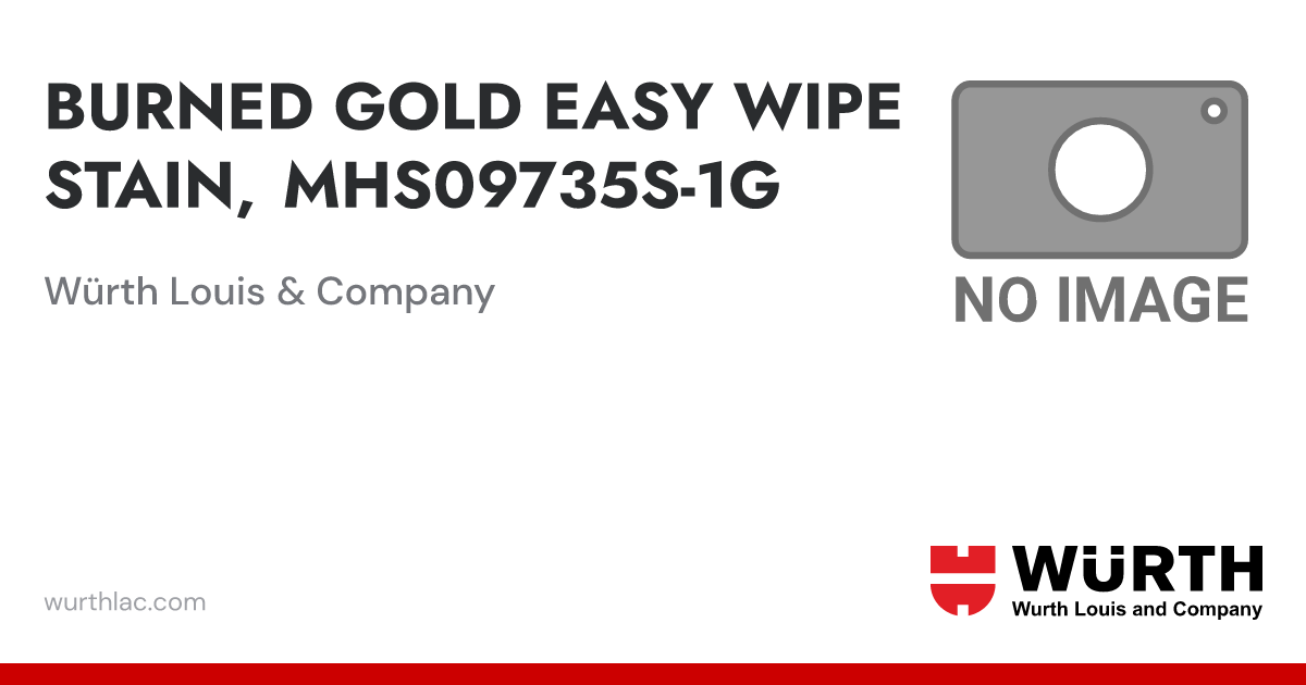 BURNED GOLD EASY WIPE STAIN, MHS09735S-1G | Würth Louis & Company