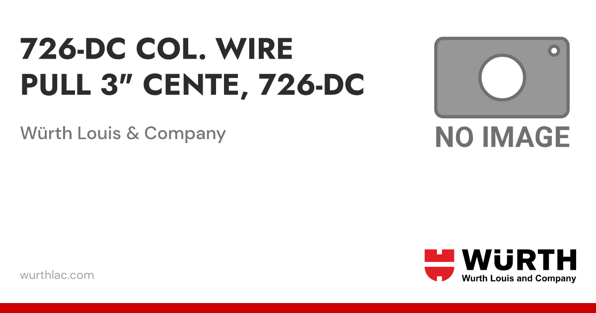 726-DC COL. WIRE PULL 3" CENTE, 726-DC | Würth Louis & Company