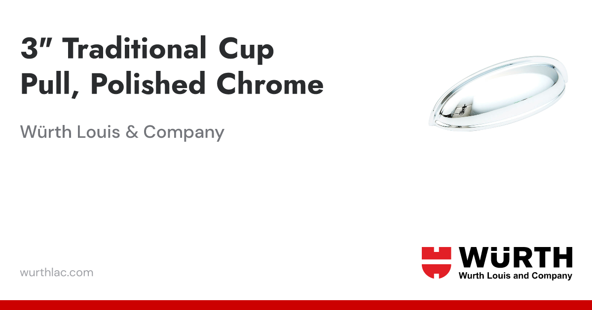 3" Traditional Cup Pull, Polished Chrome | Würth Louis & Company