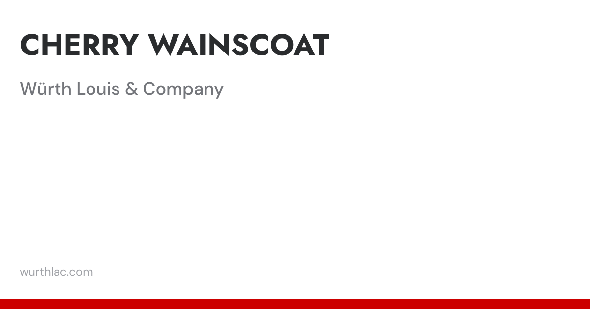 CHERRY WAINSCOAT | Würth Louis & Company