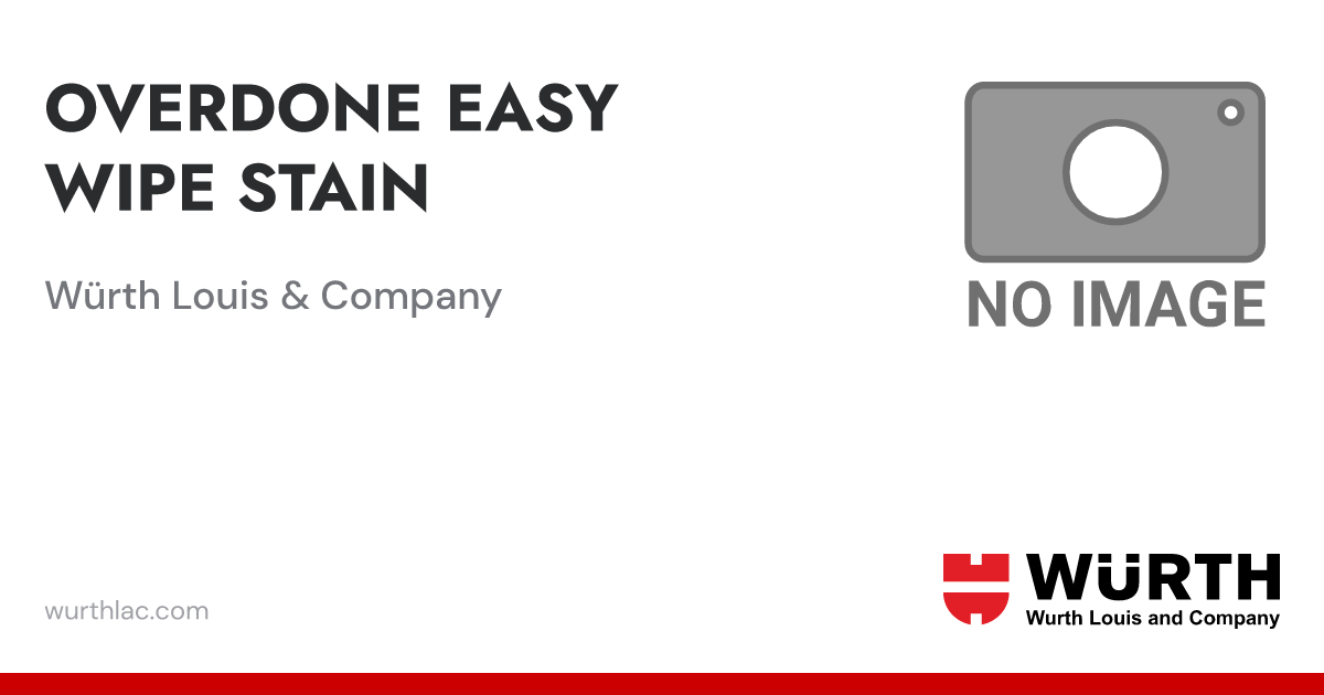OVERDONE EASY WIPE STAIN | Würth Louis & Company