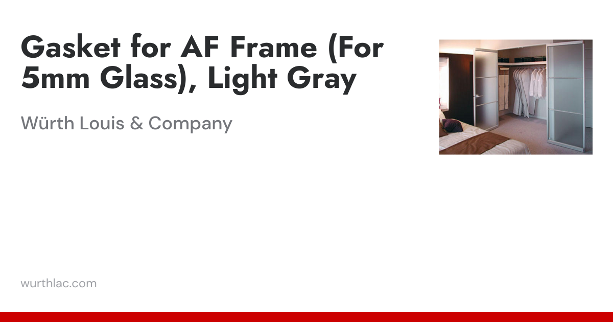 Gasket for AF Frame (For 5mm Glass), Light Gray | Würth Louis & Company
