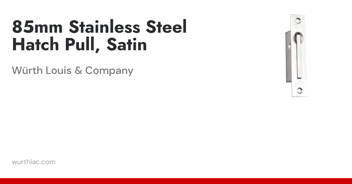 85mm Stainless Steel Hatch Pull, Satin | Würth Louis & Company
