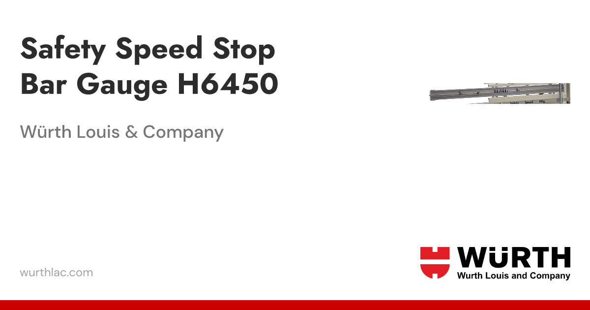 Safety Speed Stop Bar Gauge H6450 | Würth Louis & Company