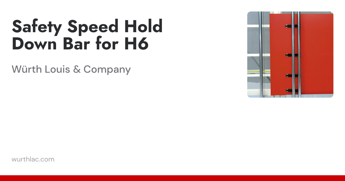 Safety Speed Hold Down Bar for H6 | Würth Louis & Company