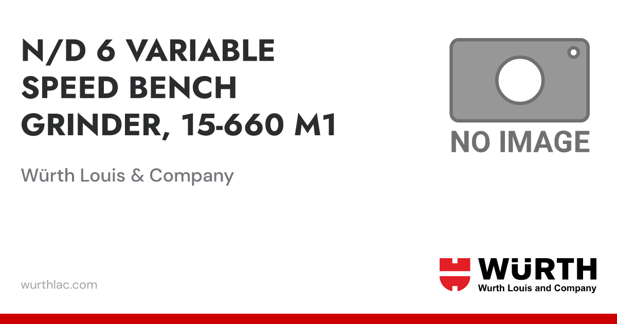 N/D 6 VARIABLE SPEED BENCH GRINDER, 15-660 M1 | Würth Louis & Company