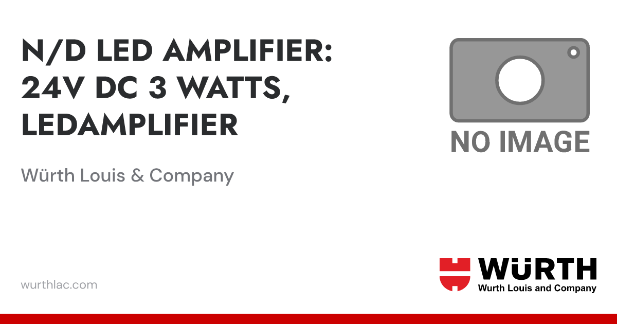N/D LED AMPLIFIER: 24V DC 3 WATTS, LEDAMPLIFIER | Würth Louis & Company