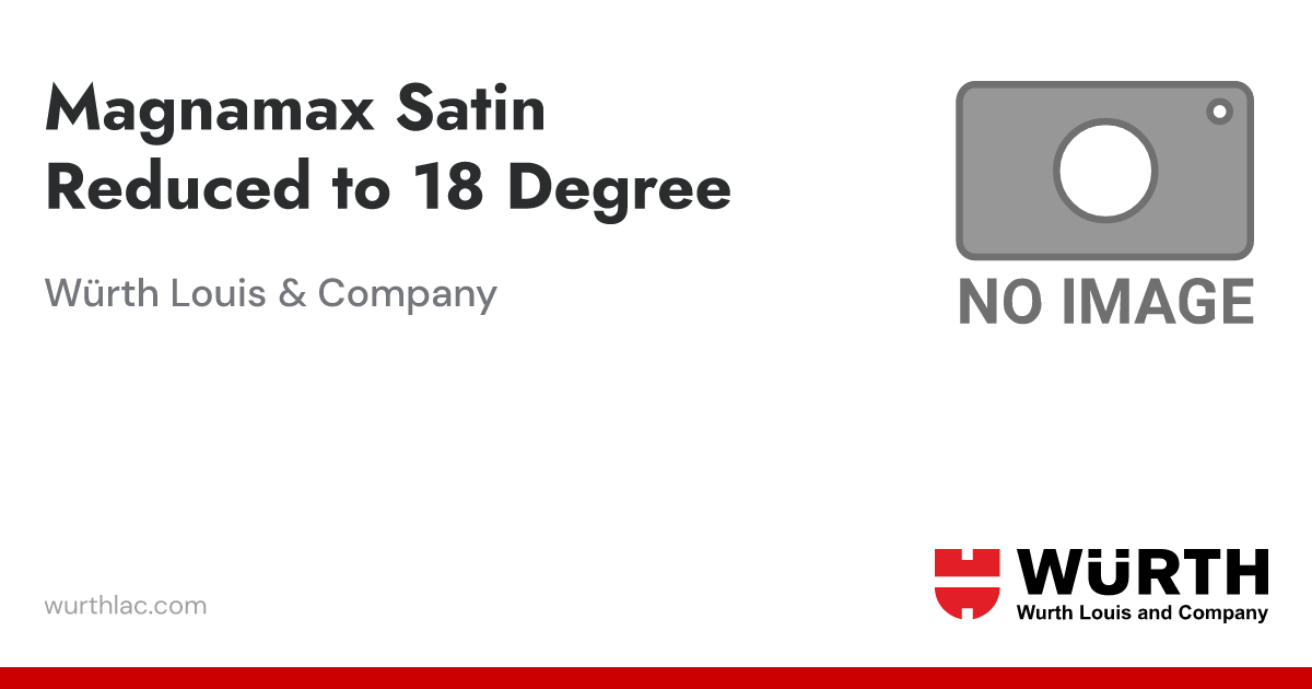 Magnamax Satin Reduced to 18 Degree | Würth Louis & Company